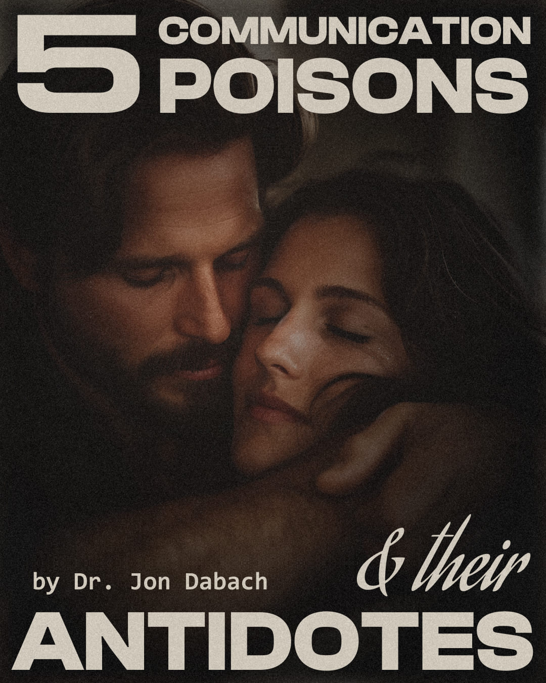 5 Communication Poisons and their Antidotes - Couples Grow